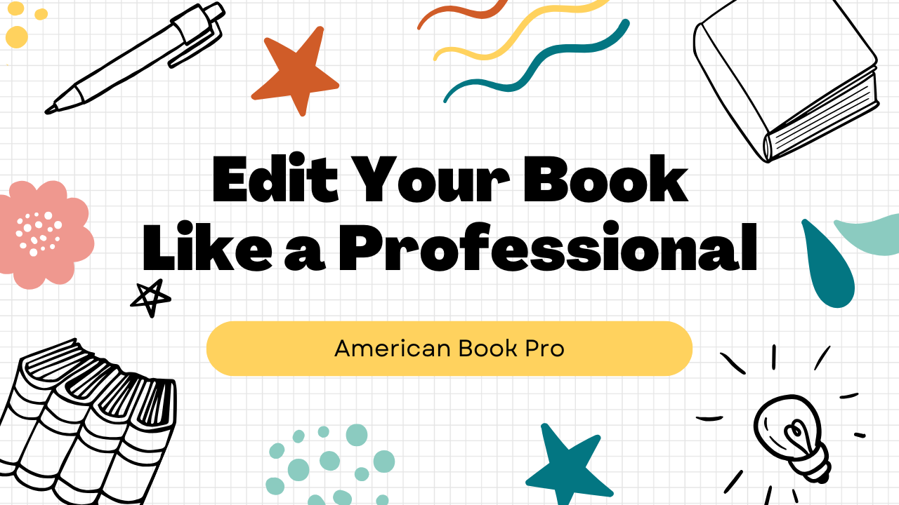 How to Edit Your Book Like a Professional - American Book Pro